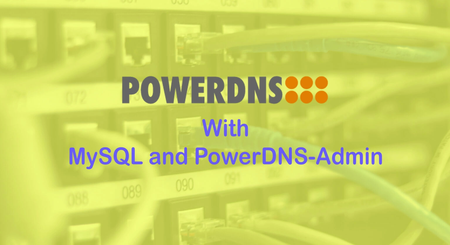 PowerDNS 部署与使用